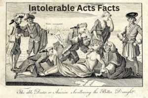 10 Intolerable Acts Facts - Have Fun With History
