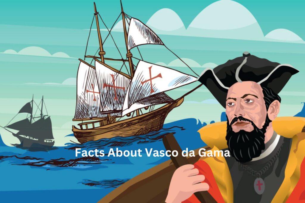 10 Facts About Vasco da Gama - Have Fun With History