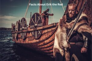 10 Facts About Erik the Red - Have Fun With History
