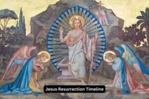 Jesus Resurrection Timeline - Have Fun With History