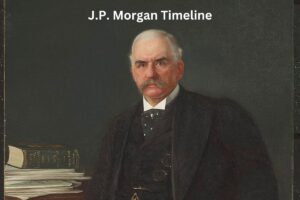 J.P. Morgan Timeline - Have Fun With History