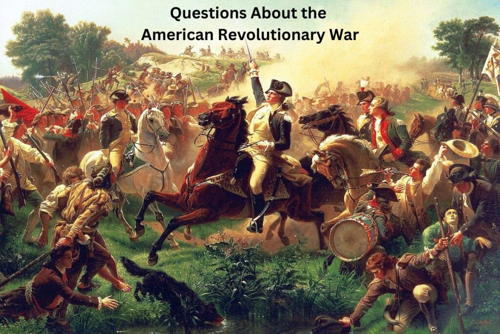 25 Questions About the American Revolutionary War - Have Fun With History