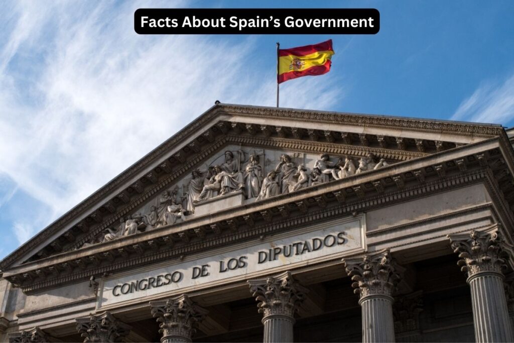 10 Facts About Spain's Government - Have Fun With History