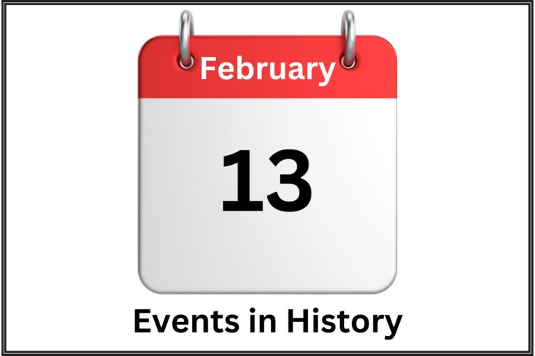 February 13 Events in History - Have Fun With History