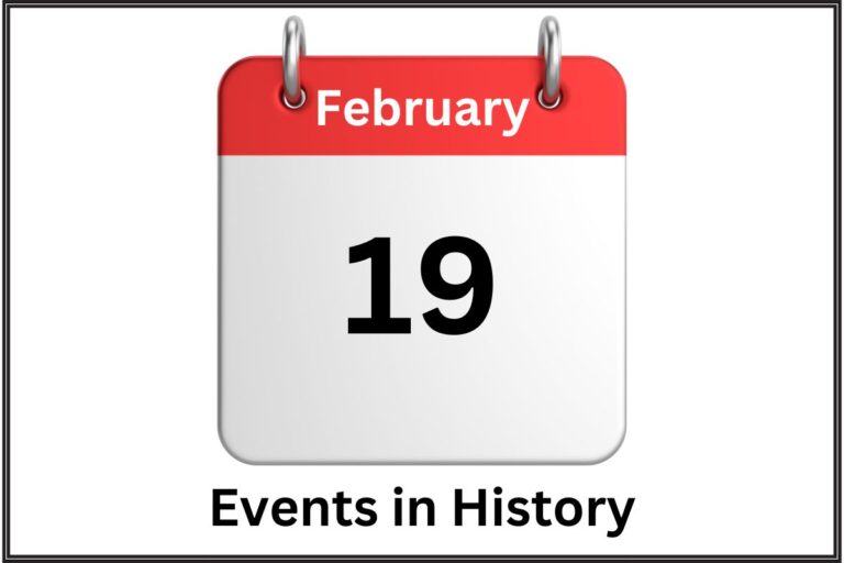 February 19 Events in History - Have Fun With History
