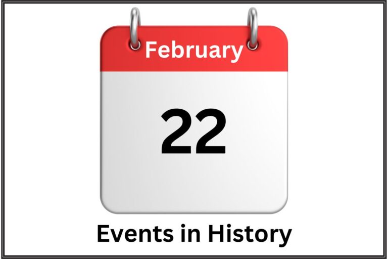 February 22 Events in History - Have Fun With History