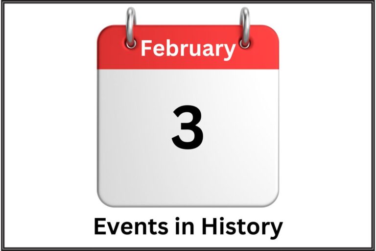 February 3 Events in History - Have Fun With History