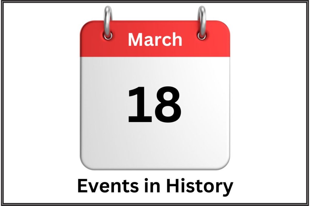 March 18 – On this Day in History - Have Fun With History