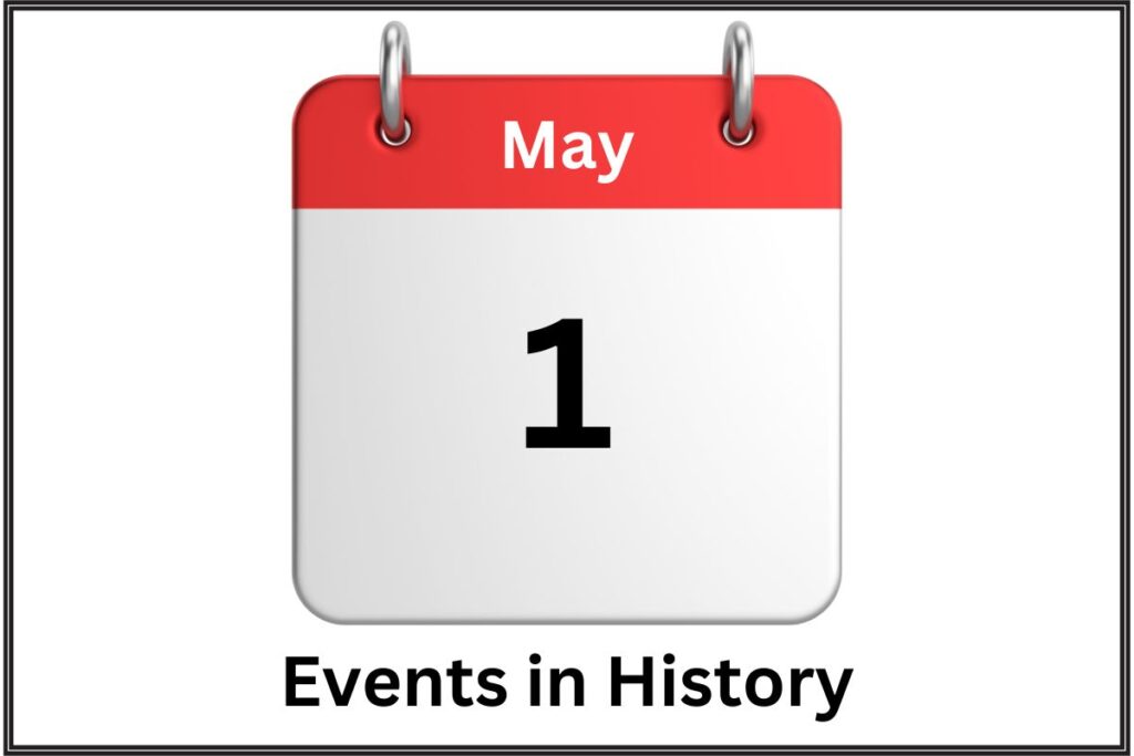 May 1 – On this Day in History - Have Fun With History