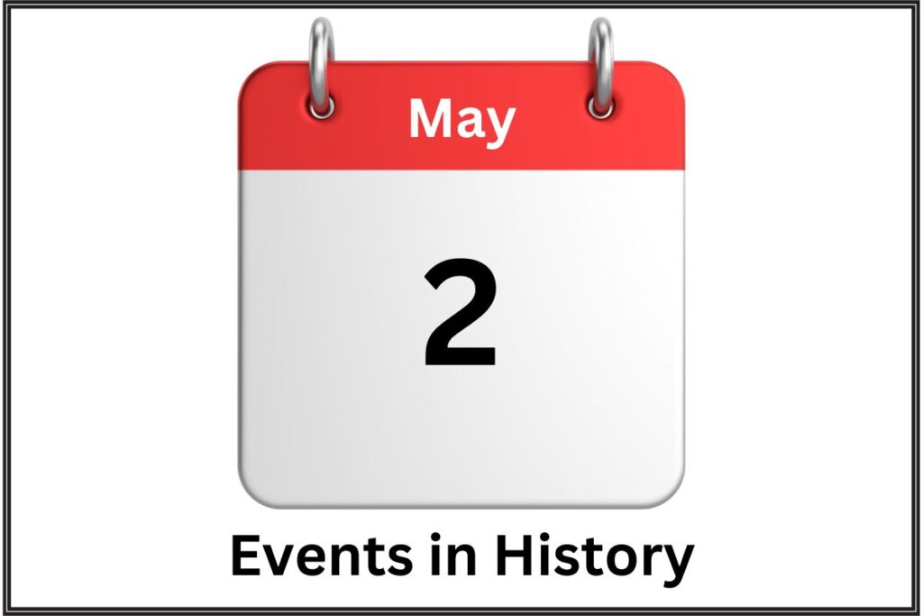 May 2 – On this Day in History - Have Fun With History