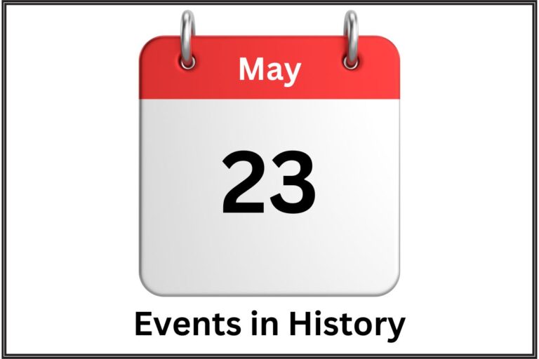 May 23 Events in History - Have Fun With History