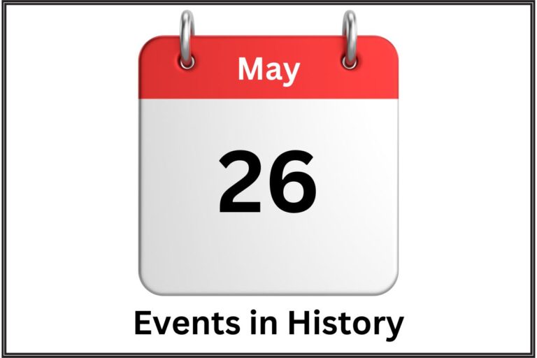 May 26 Events in History - Have Fun With History