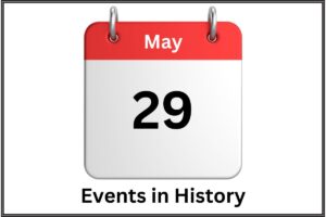 May 29 Events in History - Have Fun With History
