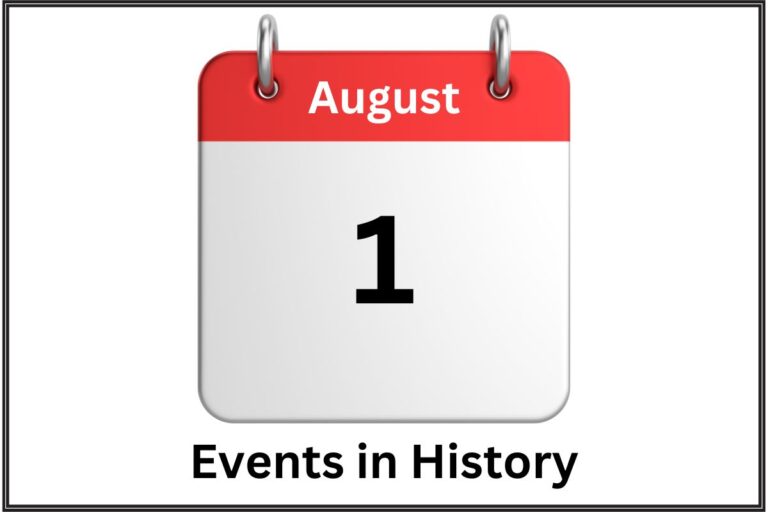 August 1 Events in History - Have Fun With History