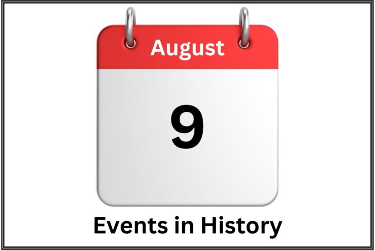 August 9 Events in History - Have Fun With History