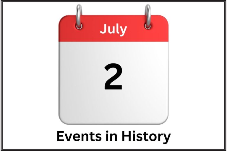 July 2 Events in History - Have Fun With History