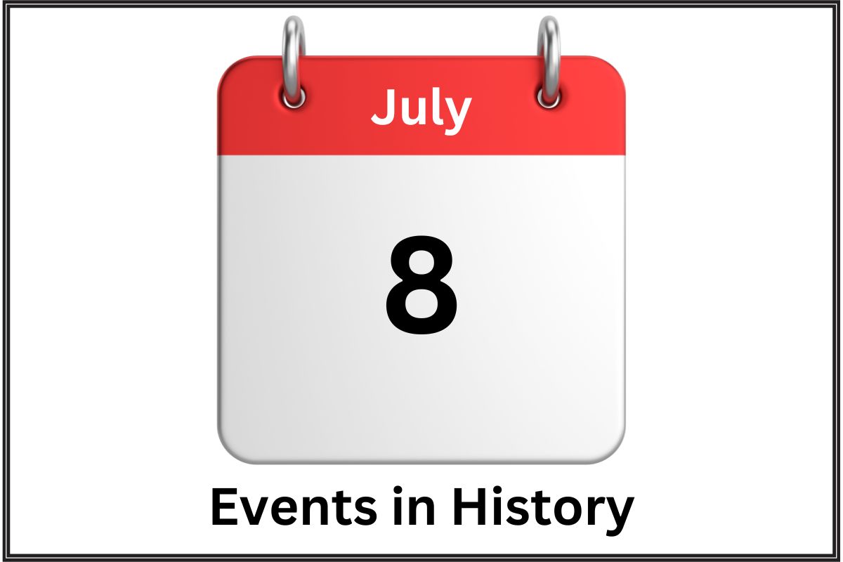 July 8 Events in History - Have Fun With History