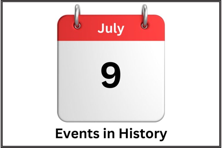 July 9 Events in History - Have Fun With History