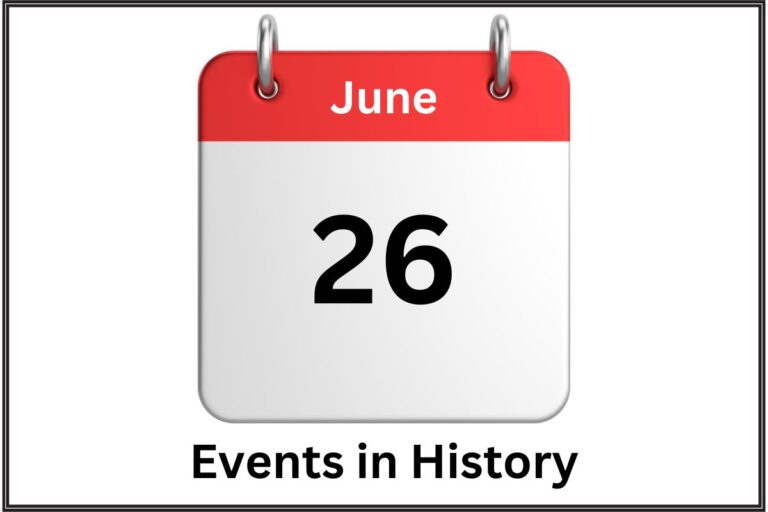 June 26 Events in History - Have Fun With History