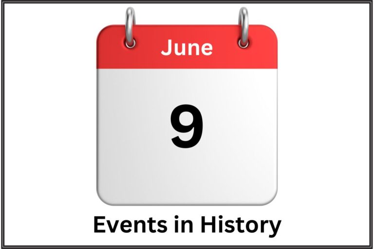 June 9 Events in History - Have Fun With History