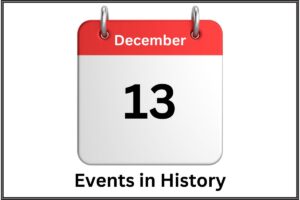 December 13 Events in History - Have Fun With History