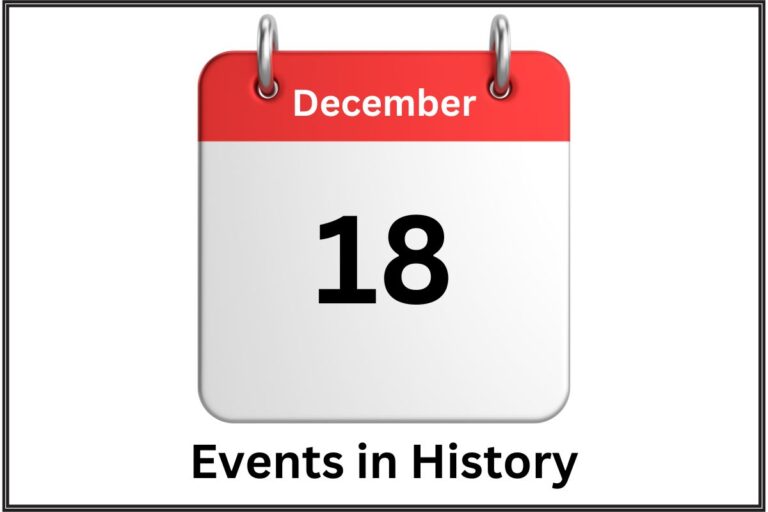 December 18 Events in History - Have Fun With History