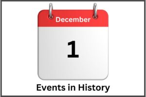 December 1 Events in History - Have Fun With History