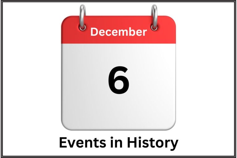 December 6 Events in History - Have Fun With History