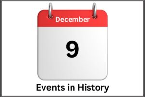 December 9 Events in History - Have Fun With History