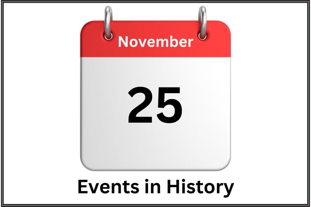 November 25 Events in History - Have Fun With History