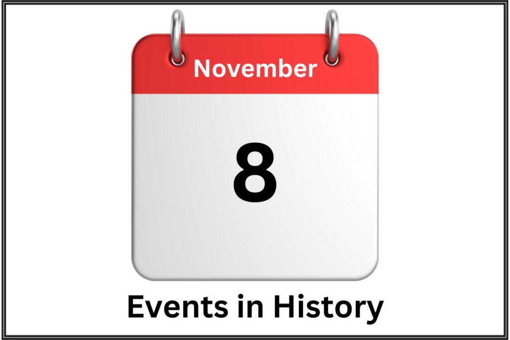 November 8 Events in History - Have Fun With History