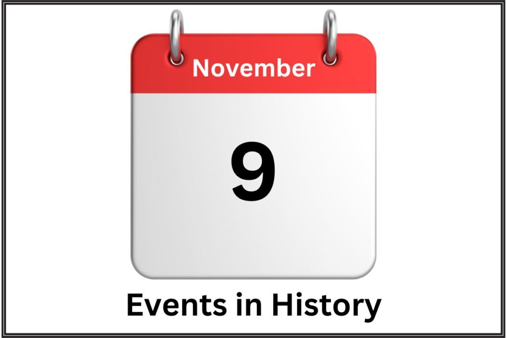 November 9 Events in History - Have Fun With History