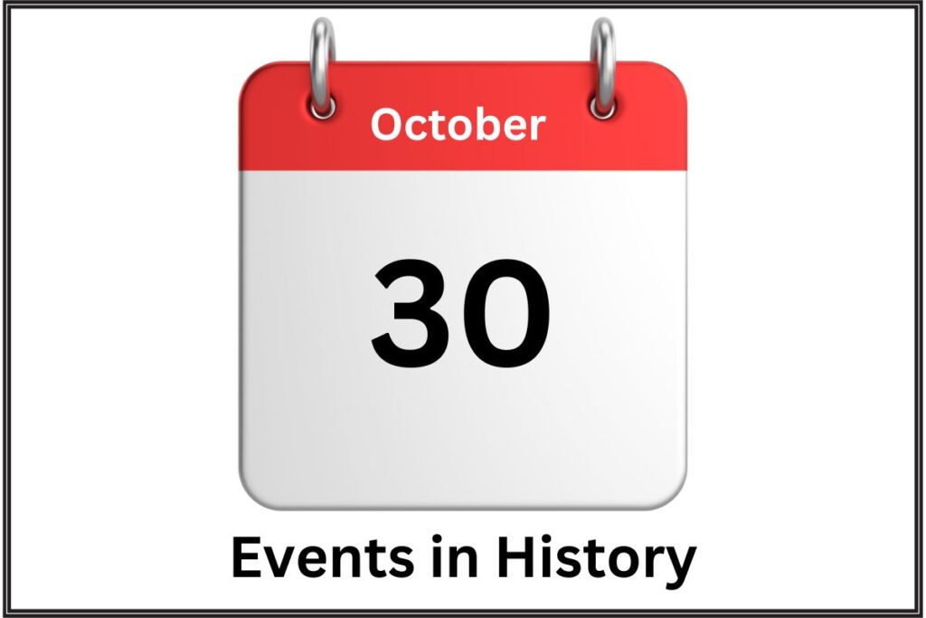 October 30 Events in History - Have Fun With History
