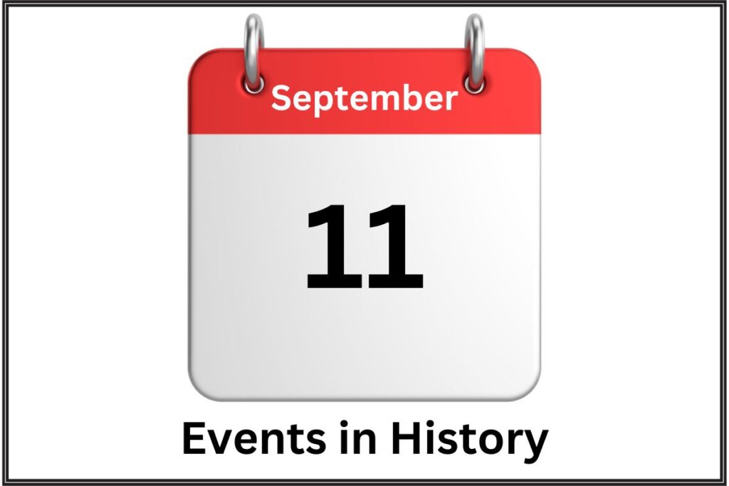 September 11 Events in History - Have Fun With History