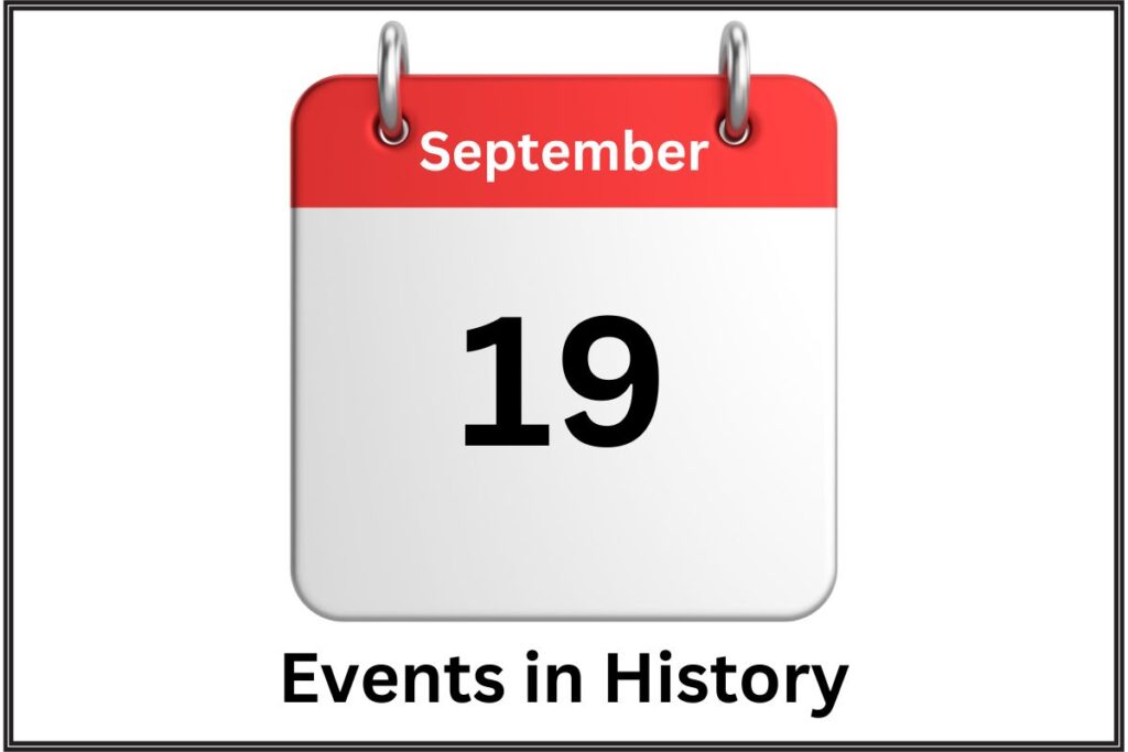 September 19 Events in History - Have Fun With History