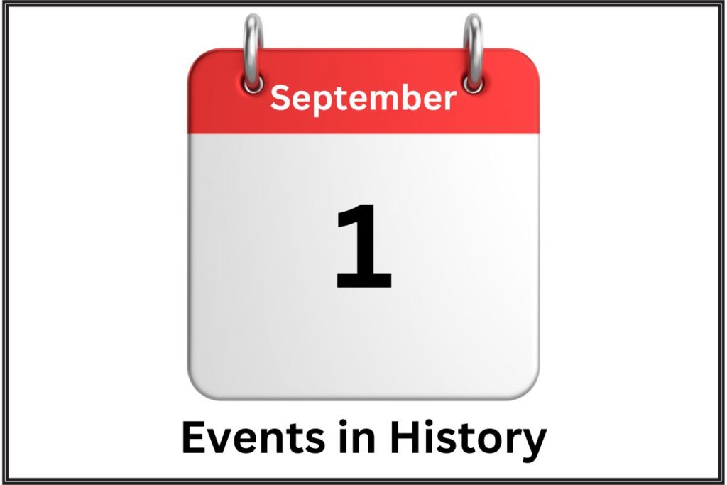 September 1 Events in History - Have Fun With History