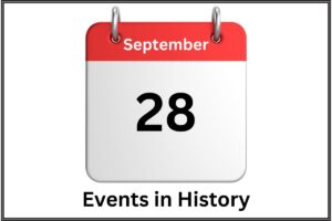 September 28 Events in History - Have Fun With History