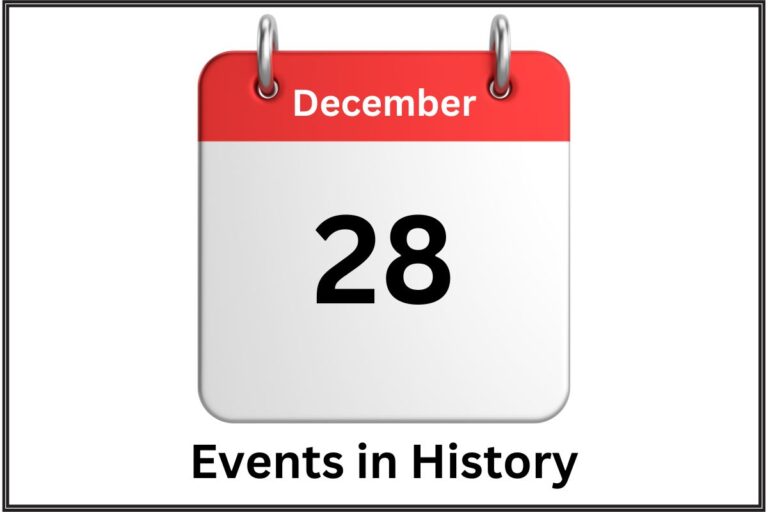 December 28 Events in History - Have Fun With History