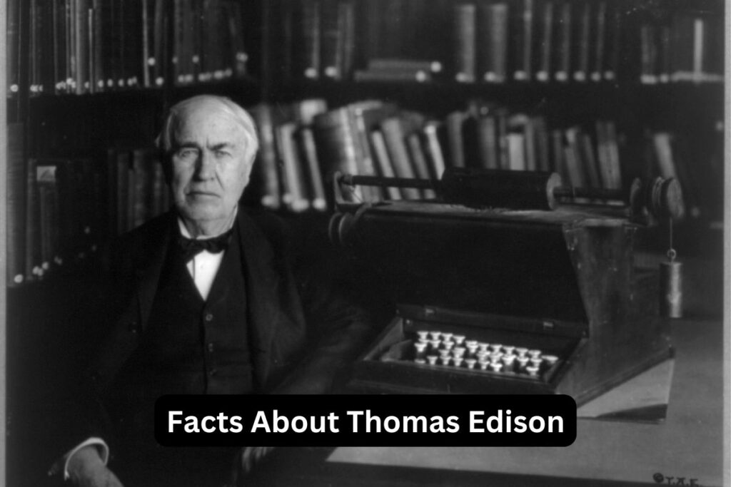 10 Facts About Thomas Edison - Have Fun With History