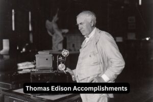 10 Thomas Edison Accomplishments and Achievements - Have Fun With History
